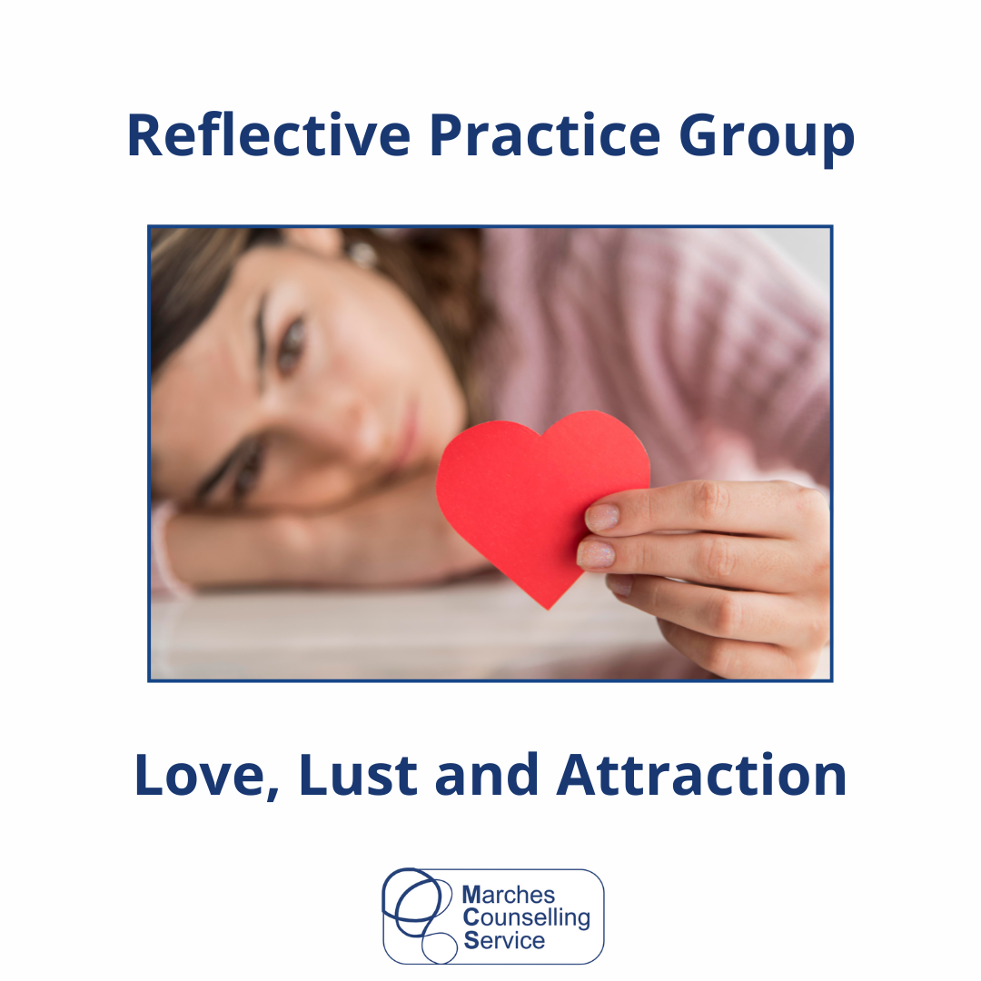 Reflective Practice Group: Love, Lust and Attraction - Marches ...